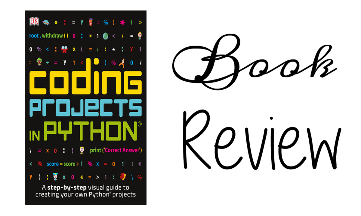 Book Review Coding Projects In Python By DK Publishing Southeast By Midwest