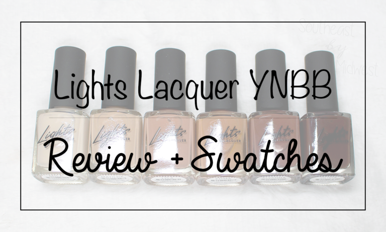 Lights Lacquer YNBB Collection Review and Swatches - Southeast by Midwest